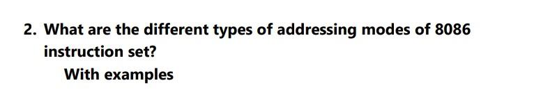 Solved 2. What are the different types of addressing modes | Chegg.com