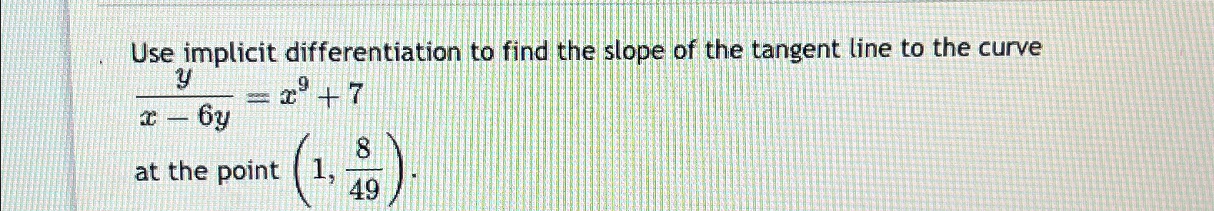 Solved Use implicit differentiation to find the slope of the | Chegg.com
