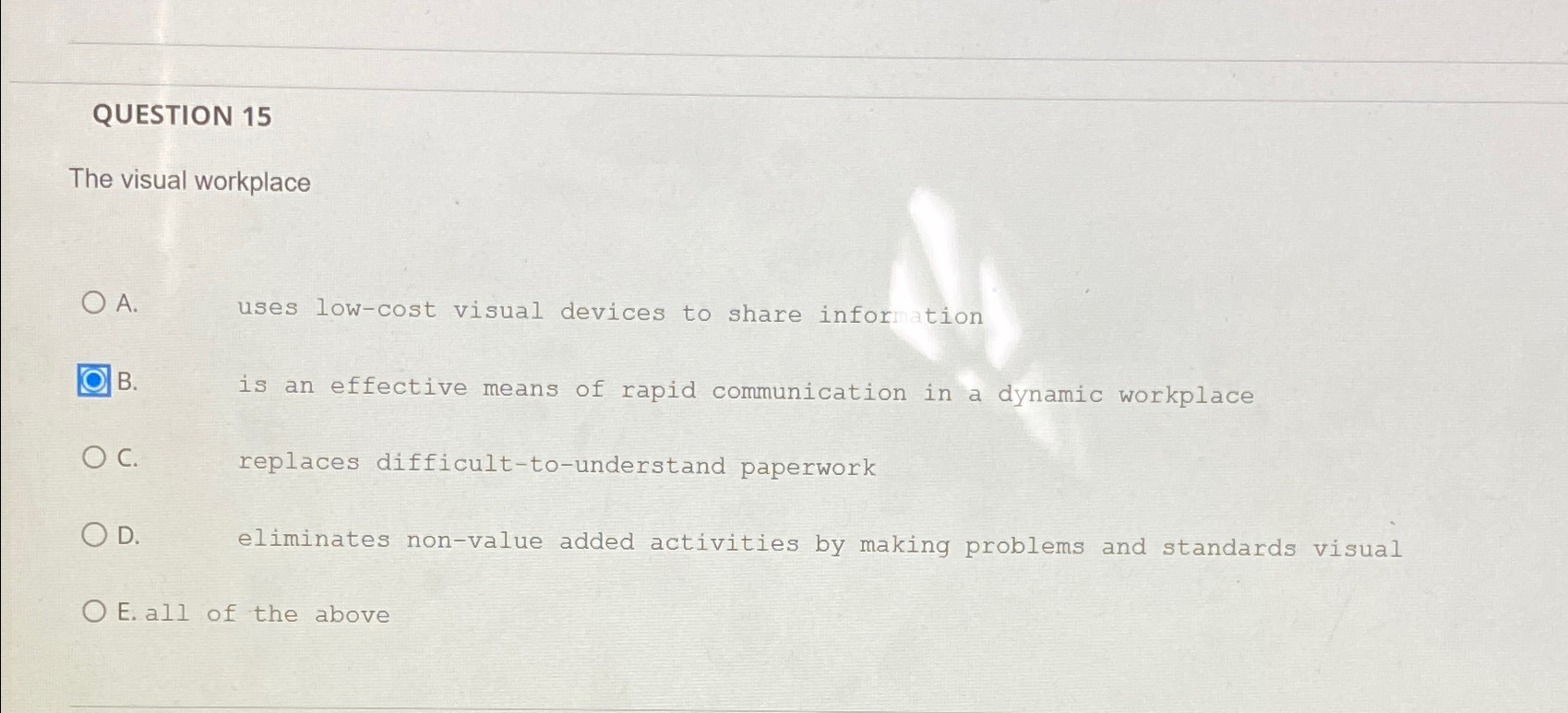 Solved QUESTION 15The visual workplaceA. ﻿uses low-cost | Chegg.com