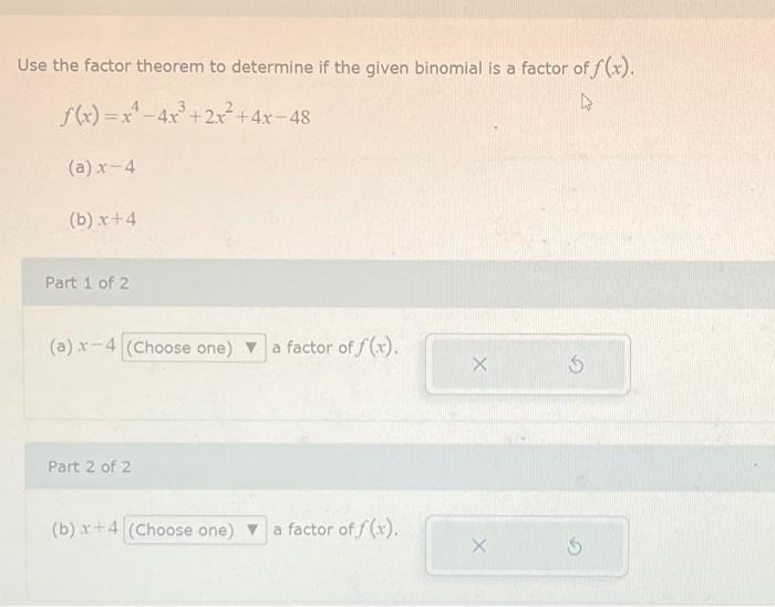 Solved Use the factor theorem to determine if the given | Chegg.com
