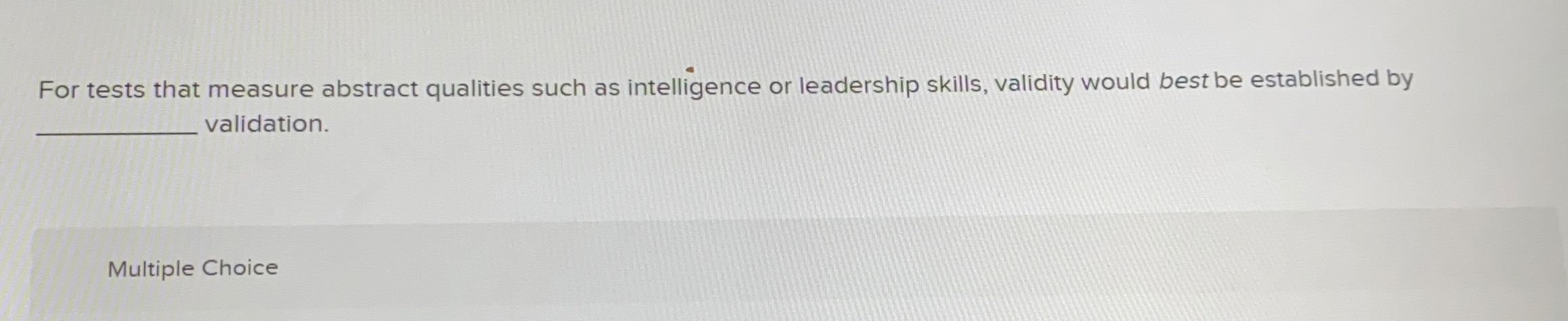 Solved For tests that measure abstract qualities such as | Chegg.com