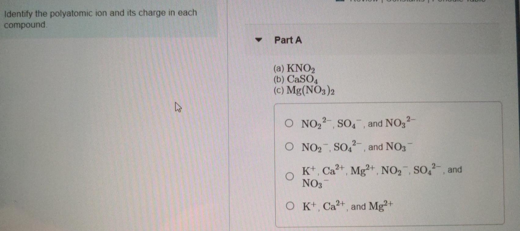 Solved Identify the polyatomic ion and its charge in each | Chegg.com