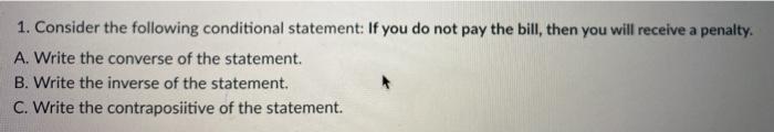 Solved 1. Consider the following conditional statement: If | Chegg.com
