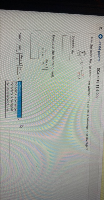 Solved 2. -/1.04 points SCalcET8 11.6.009. Use the Ratio | Chegg.com