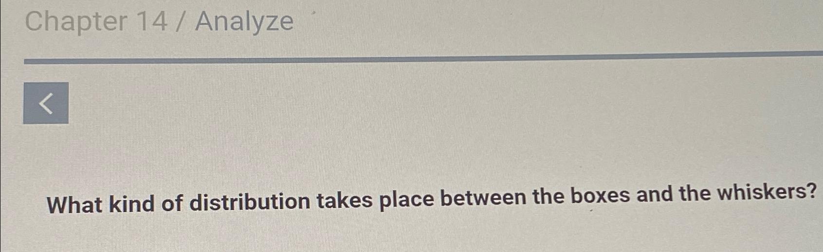 Solved Chapter 14 / ﻿AnalyzeWhat kind of distribution takes | Chegg.com