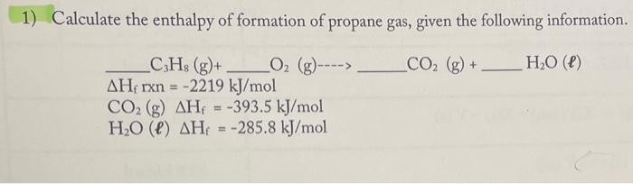 Solved 1) Calculate the enthalpy of formation of propane | Chegg.com
