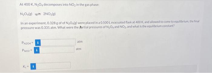 At 400 K, N2O4 decomposes into NO2 in the gas phase: | Chegg.com