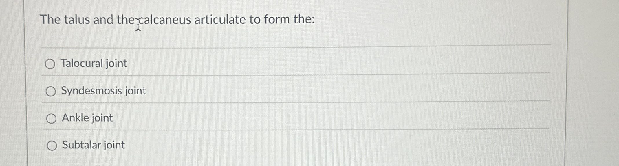 Solved The talus and therialcaneus articulate to form | Chegg.com