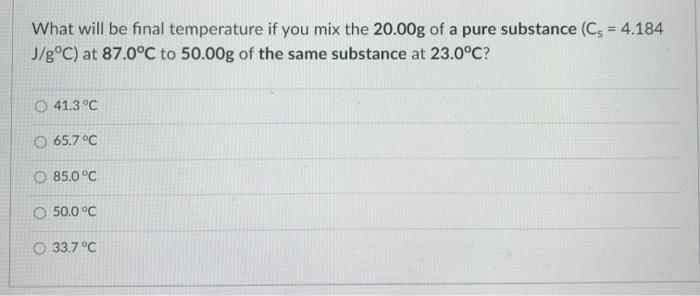 Solved What will be final temperature if you mix the 20.00g | Chegg.com