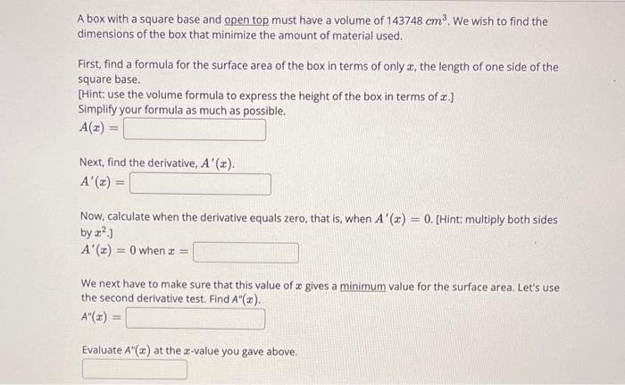 Solved A box with a square base and open top must have a | Chegg.com
