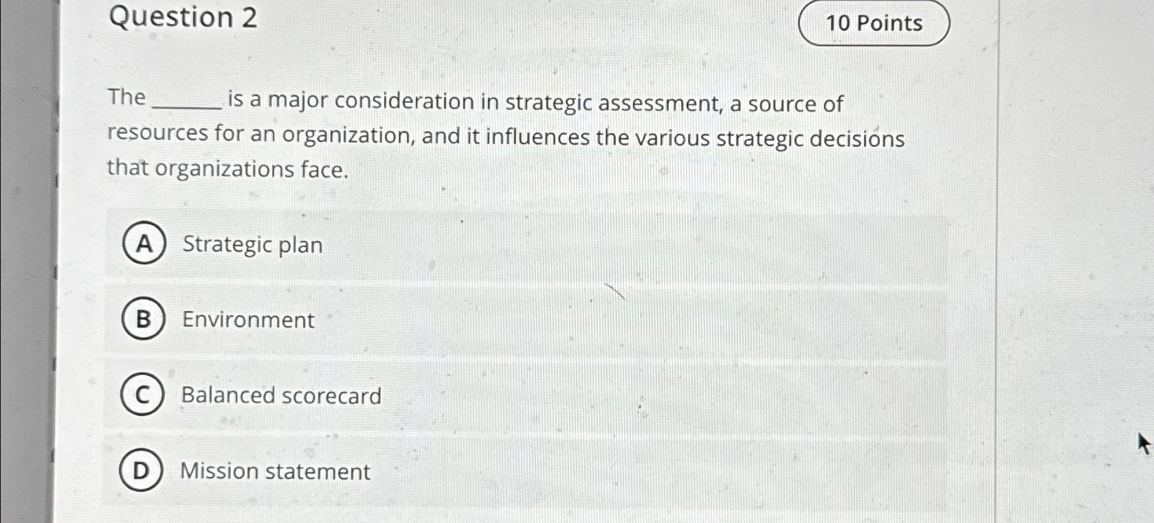 Solved Question 2The is a major consideration in strategic | Chegg.com