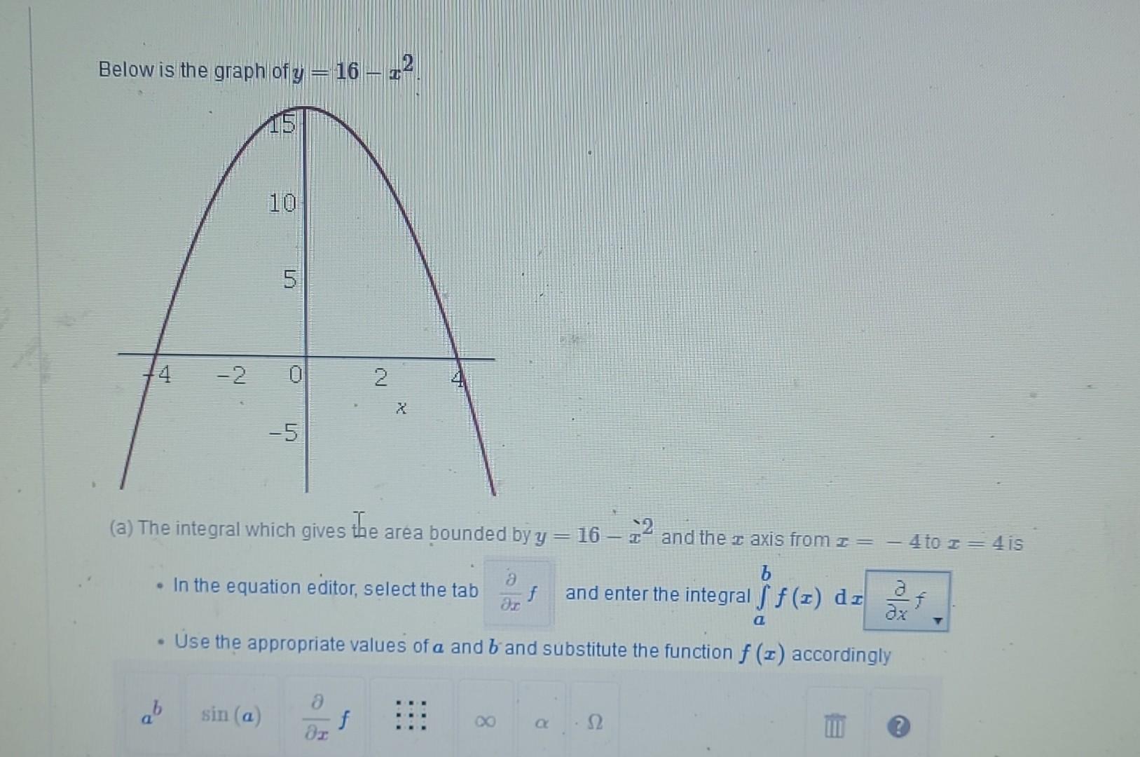 Solved Below is the graph of y =16-x^2 (a) The integral | Chegg.com