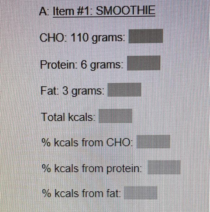 Solved A: Item #1: SMOOTHIE CHO: 110 grams: Protein: 6 | Chegg.com