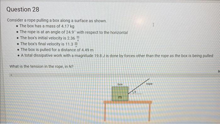 [Solved]: Consider a rope pulling a box along a surface as