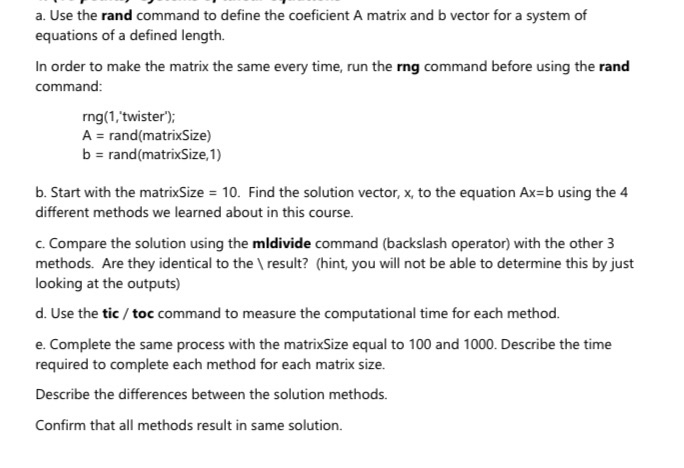 In order to make the matrix the same every time, run | Chegg.com
