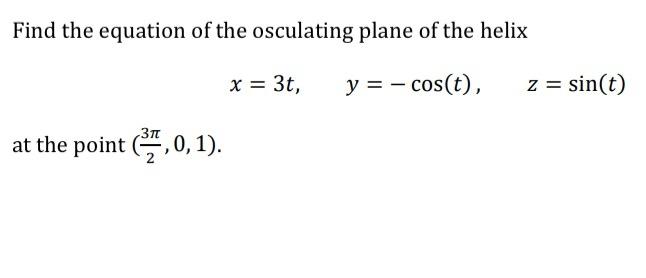 Find the equation of the osculating plane of the | Chegg.com