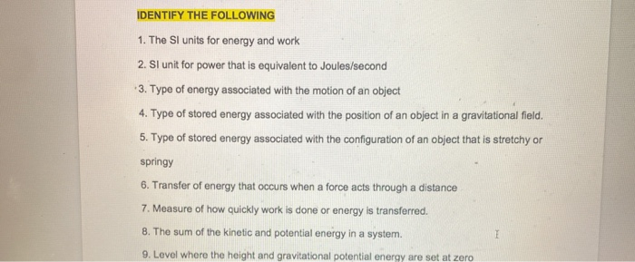 Solved IDENTIFY THE FOLLOWING 1. The Sl units for energy and | Chegg.com