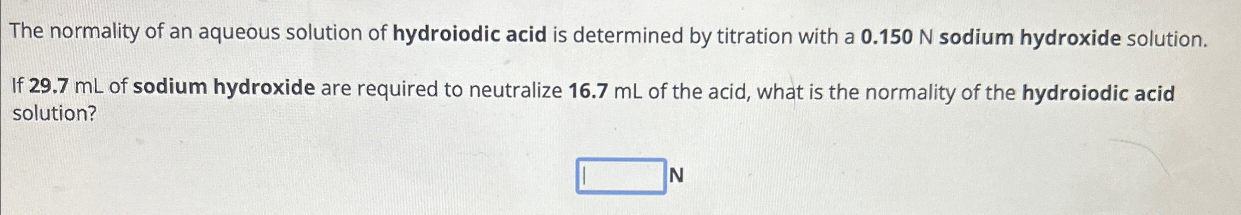 Solved The normality of an aqueous solution of hydroiodic | Chegg.com