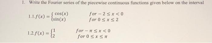 Solved 1. Write the Fourier series of the piecewise | Chegg.com