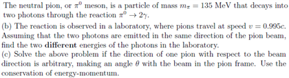The neutral pion, or pi meson, is a particle of mass | Chegg.com