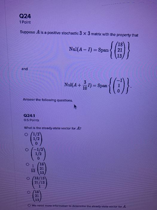 Solved Q24 1 Point Suppose A is a positive stochastic 3 x 3 | Chegg.com