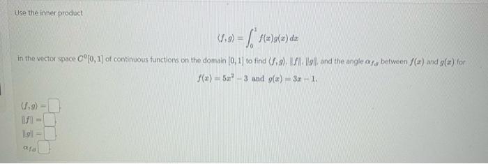 Solved Use the inner product f,g =∫01f(x)g(x)dx in the | Chegg.com