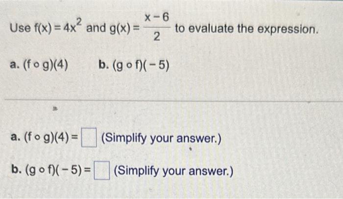 Solved Use f(x)=4x2 and g(x)=2x−6 to evaluate the | Chegg.com