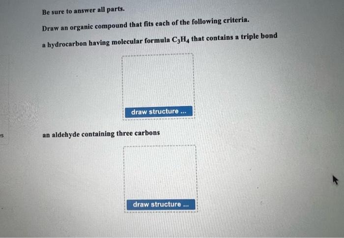 Solved Draw an organic compound that fits each of the | Chegg.com