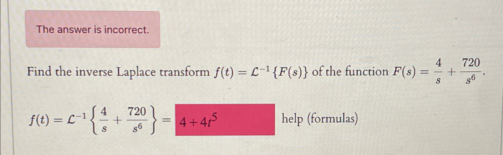 Solved The answer is incorrect.Find the inverse Laplace | Chegg.com