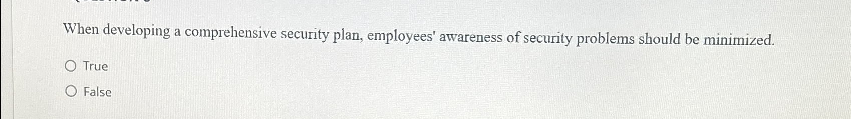 Solved When developing a comprehensive security plan, | Chegg.com