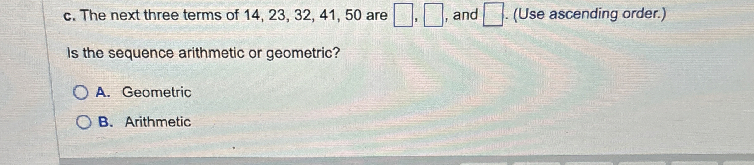 Solved c. ﻿The next three terms of 14,23,32,41,50 ﻿are , | Chegg.com