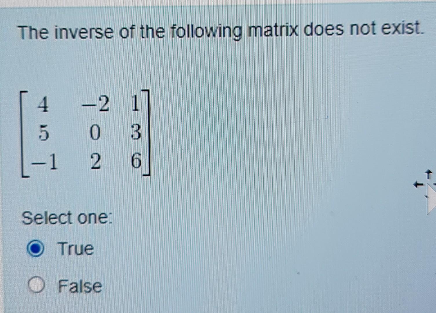 Solved The inverse of the following matrix does not exist. | Chegg.com