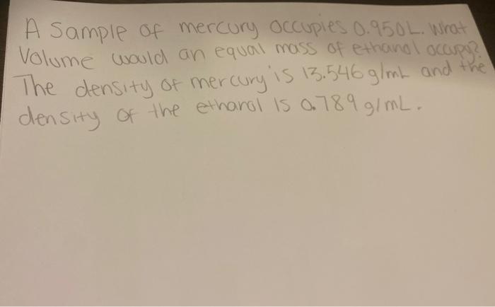 Solved A sample of mercury occupies 0.950 L. What Volume | Chegg.com