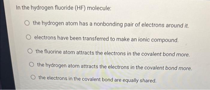 Solved In the hydrogen fluoride (HF) molecule: the hydrogen | Chegg.com