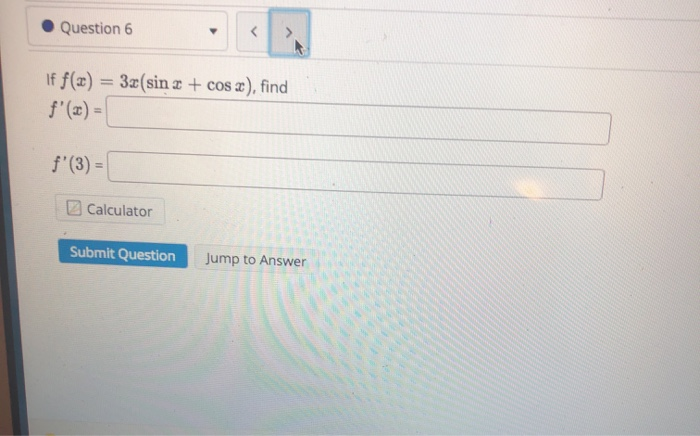 Solved Question 6 If f(x) = 3x(sin 2 + cos z), find f'(3) = | Chegg.com