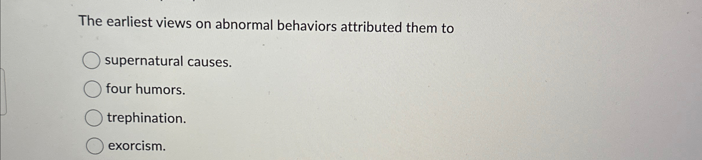 Solved The earliest views on abnormal behaviors attributed | Chegg.com