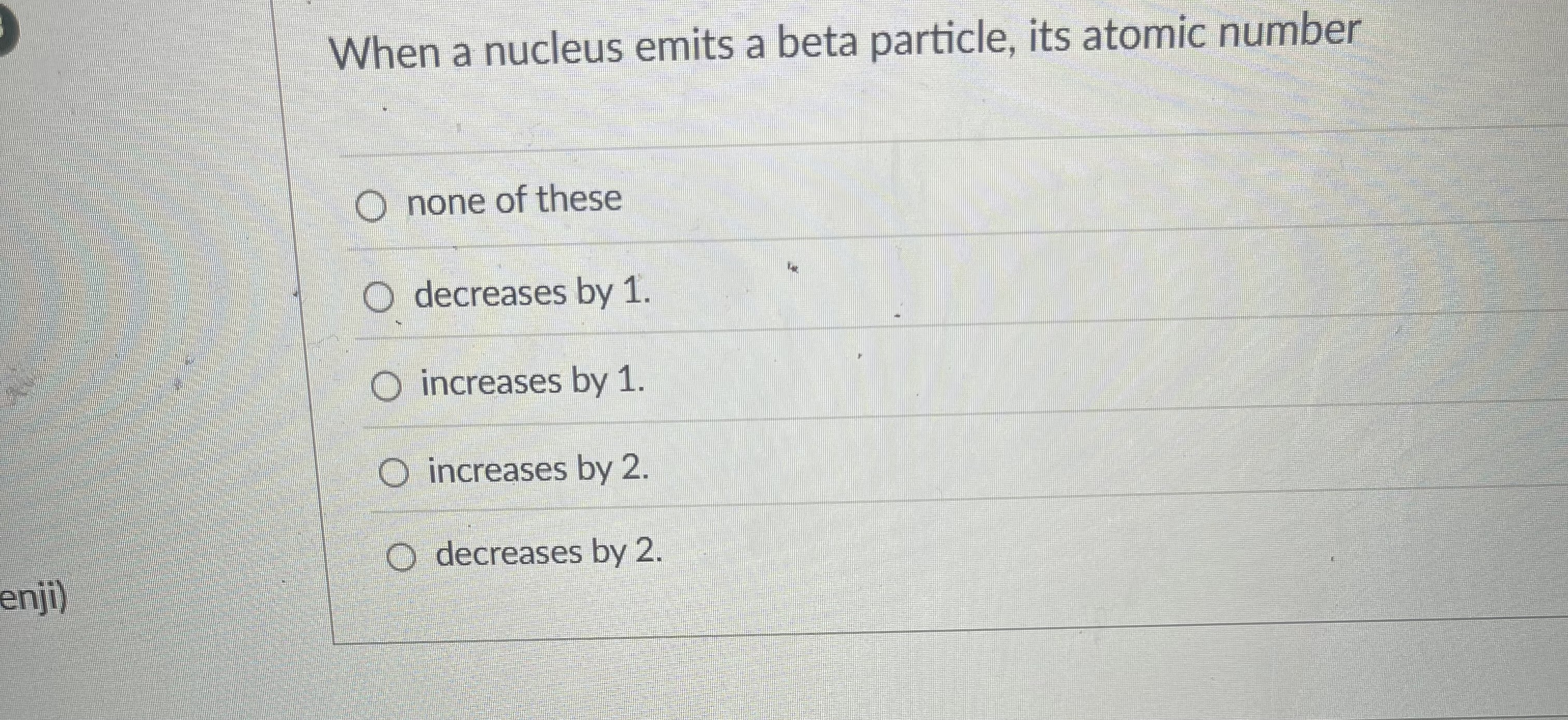 Solved When a nucleus emits a beta particle, its atomic | Chegg.com