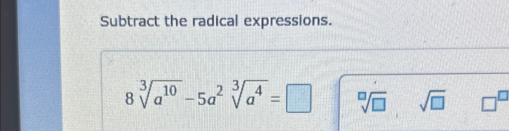 Solved Subtract the radical expressions.8a103-5a2a43= | Chegg.com