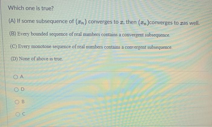 Solved [T/F] Every monotone sequence is convergent. True | Chegg.com