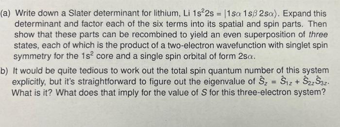 Solved (a) Write down a Slater determinant for lithium, Li | Chegg.com