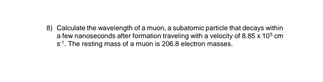 Solved Calculate the wavelength of a muon, a subatomic | Chegg.com