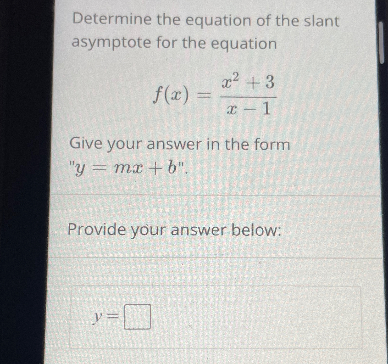 Solved Determine the equation of the slant asymptote for the | Chegg.com