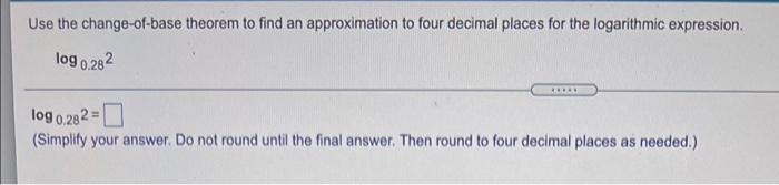 Solved Use the change-of-base theorem to find the logarithm. | Chegg.com