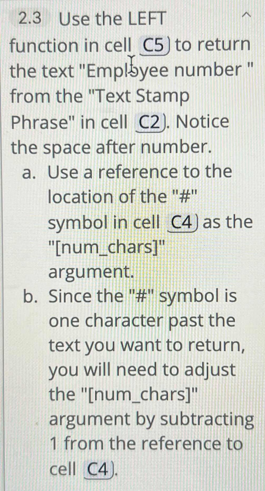 Solved 2.3 ﻿Use the LEFTfunction in cell C5 ﻿to return the | Chegg.com