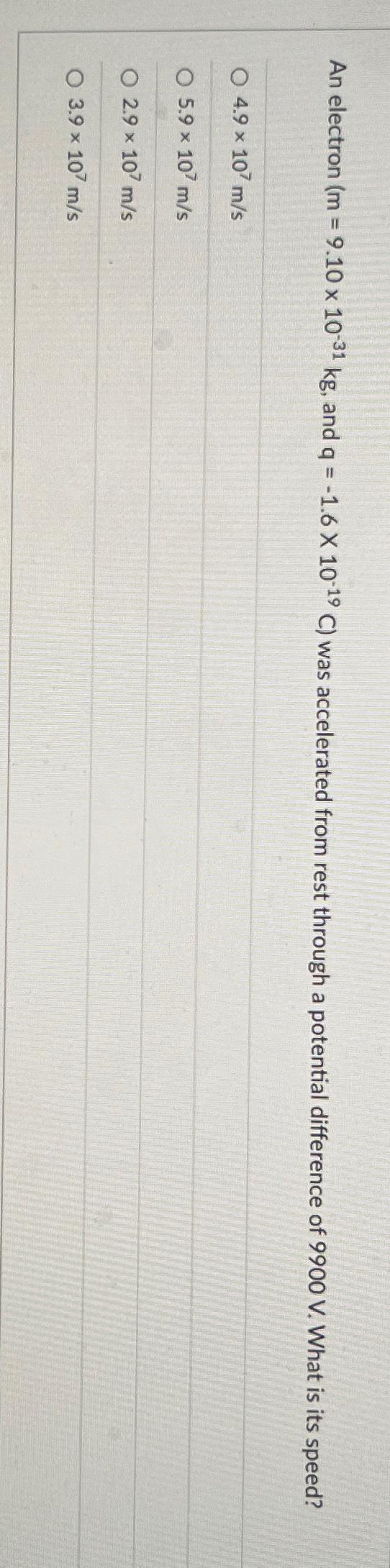 Solved An electron , and {(:q=-1.6\\\\times 10^(-19)C)} was | Chegg.com