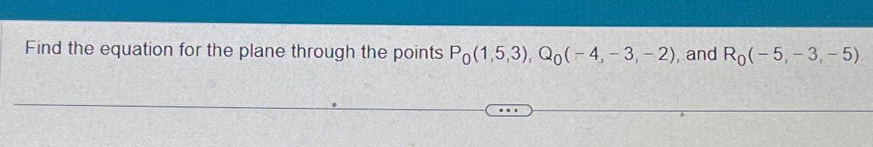 Solved Find the equation for the plane through the points | Chegg.com