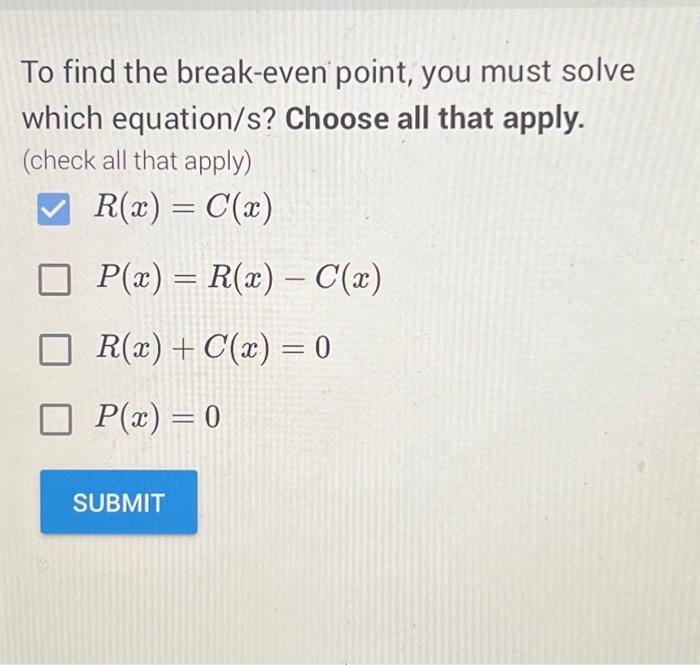 Solved To find the break-even point, you must solve which | Chegg.com