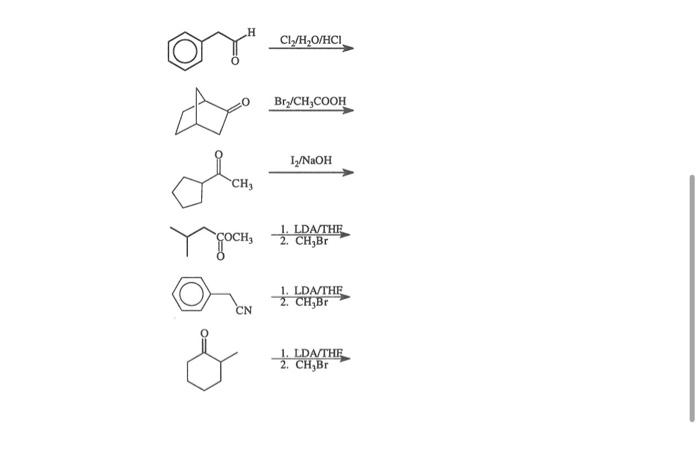 Solved Cl2/H2O/HCl Br2/CH3COOH I2/NaOH 2. CH3Br 1. LDA/TH | Chegg.com