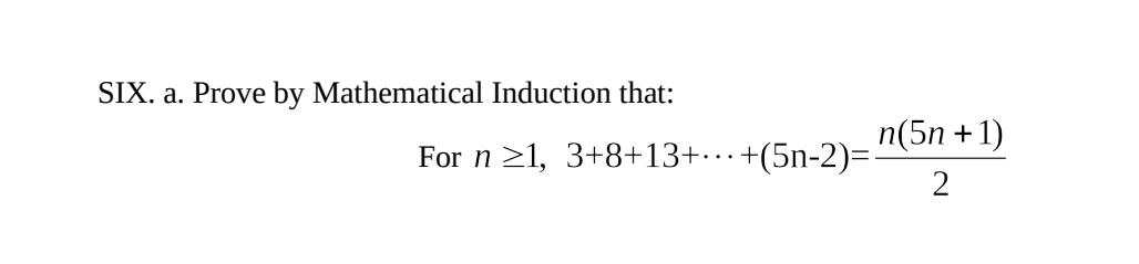 Solved SIX. a. ﻿Prove by Mathematical Induction that:For | Chegg.com