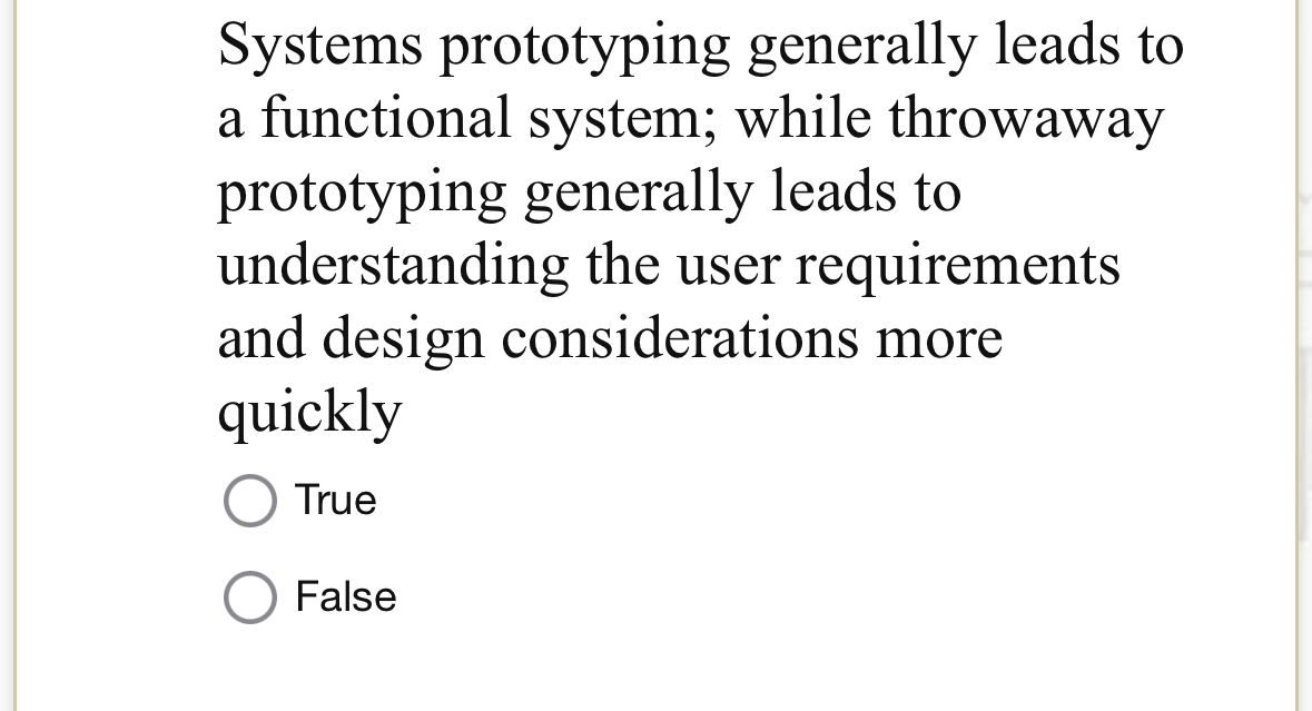 Solved Systems prototyping generally leads to a functional | Chegg.com